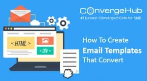 How To Create Email Templates That Convert | ConvergeHub