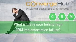 What is the reason behind high CRM implementation failure? - CRM